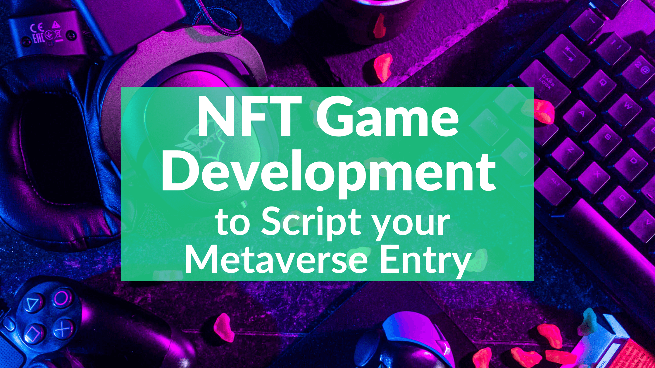 NFT Game Development to Script your Metaverse Entry - Cryptoflies News