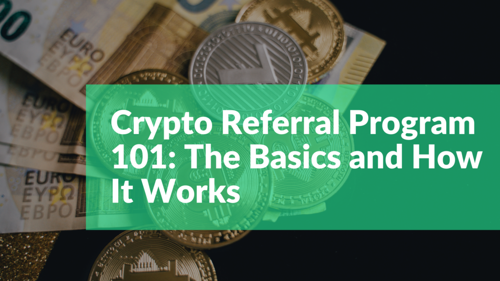 Crypto Referral Program 101: The Basics and How It Works - Cryptoflies News